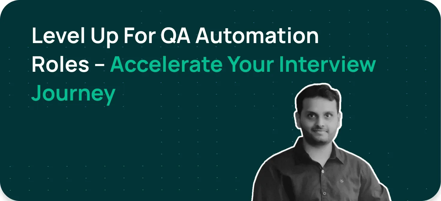 Register for Level Up for QA Automation Roles – Accelerate Your Interview Journey - Masterclass ...