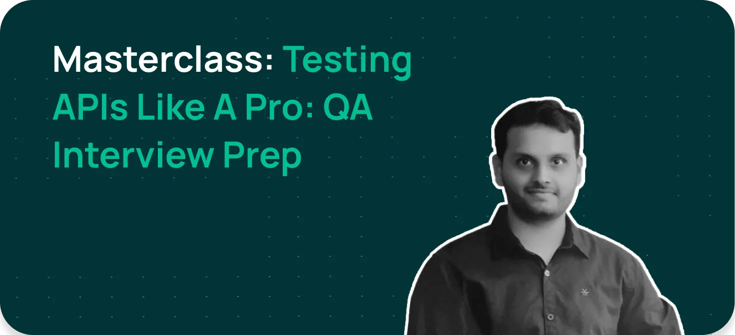 Register for Masterclass: Testing APIs Like a Pro: QA Interview Prep ...