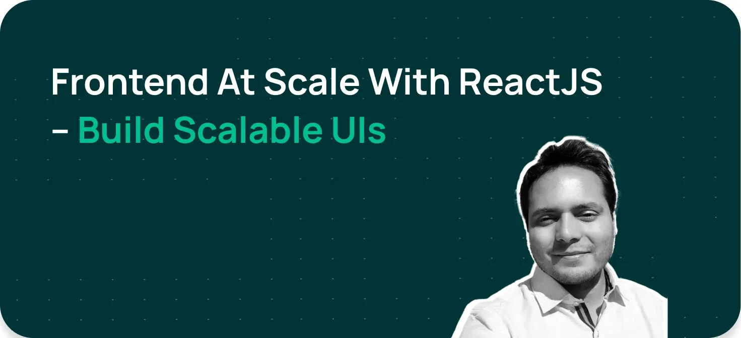 Register For Frontend At Scale With Reactjs Build Scalable Uis Masterclass By Criodo