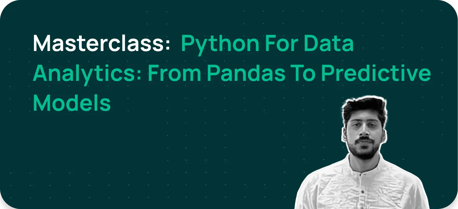 Register for Masterclass: Python for Data Analytics: From Pandas to Seaborn & Predictive ...