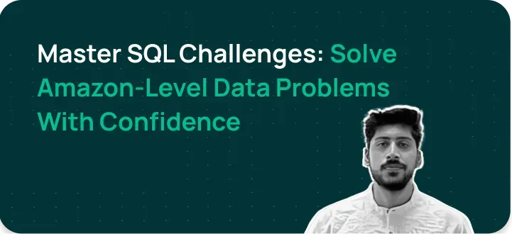 Register for Master SQL Challenges: Solve Amazon-Level Data Problems with Confidence ...