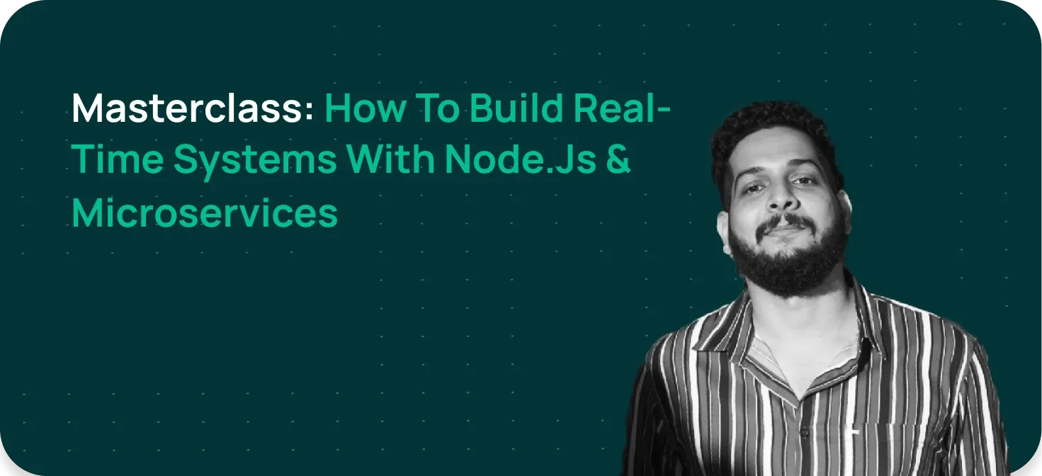 Register for Masterclass: How to Build Real-Time Systems with Node.js & Microservices ...