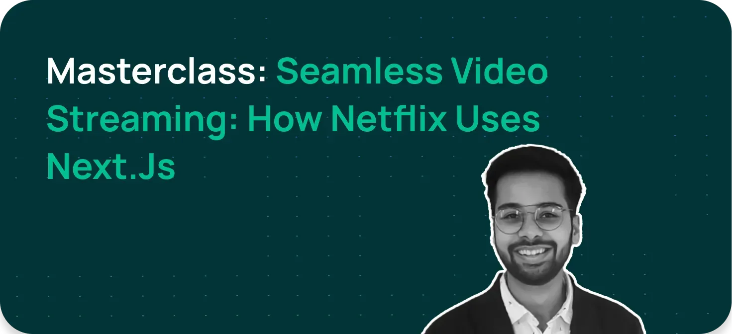 Register for Seamless Video Streaming: How Netflix Uses Next.js ...