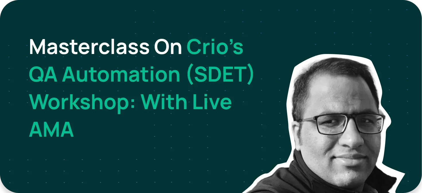 Register for QA Automation (SDET) Workshop: With Live AMA - Masterclass by Crio.Do