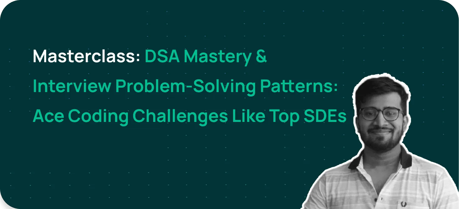 Register for DSA Mastery & Interview Problem-Solving Patterns: Ace Coding Challenges Like Top ...