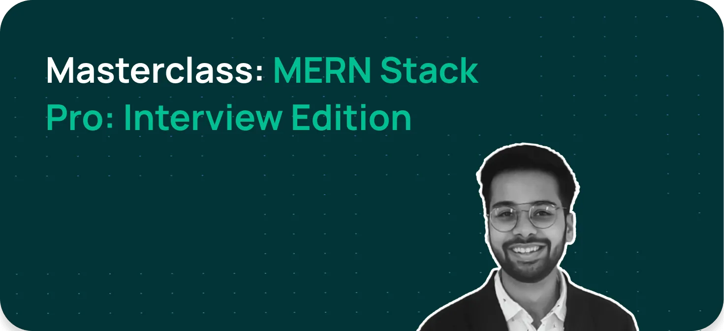 Register for Masterclass: MERN Stack Pro: Interview Edition ...