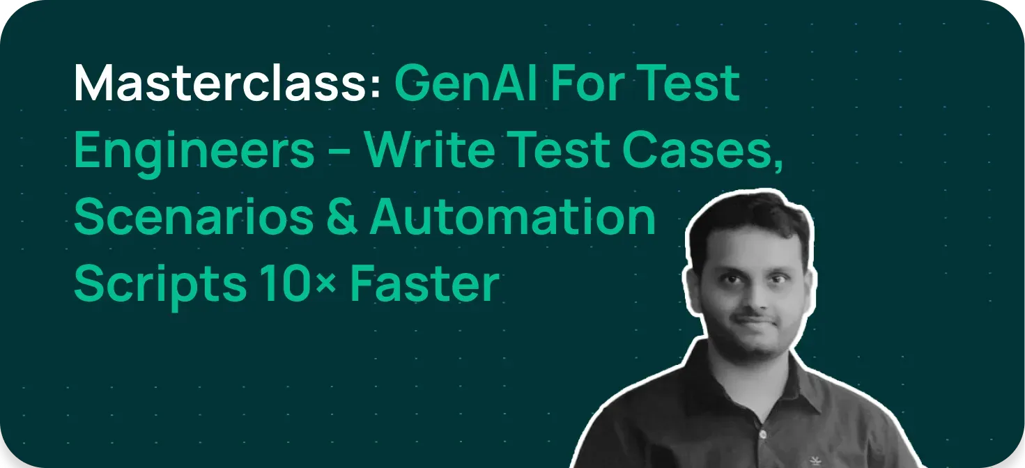 Register for Masterclass: GenAI for Test Engineers – Write Test Cases ...