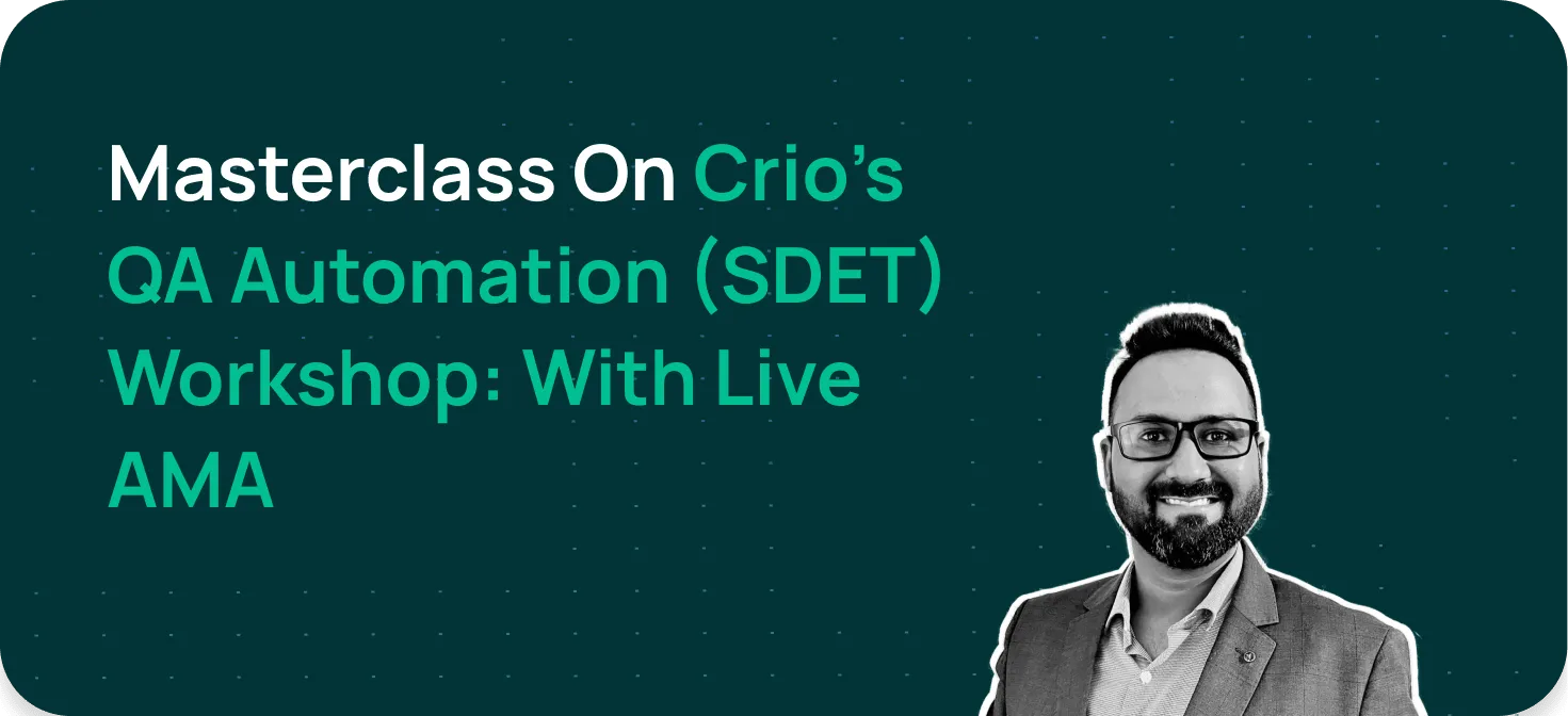 Register for Crio’s QA Automation (SDET) Workshop: With Live AMA - Masterclass by Crio.Do